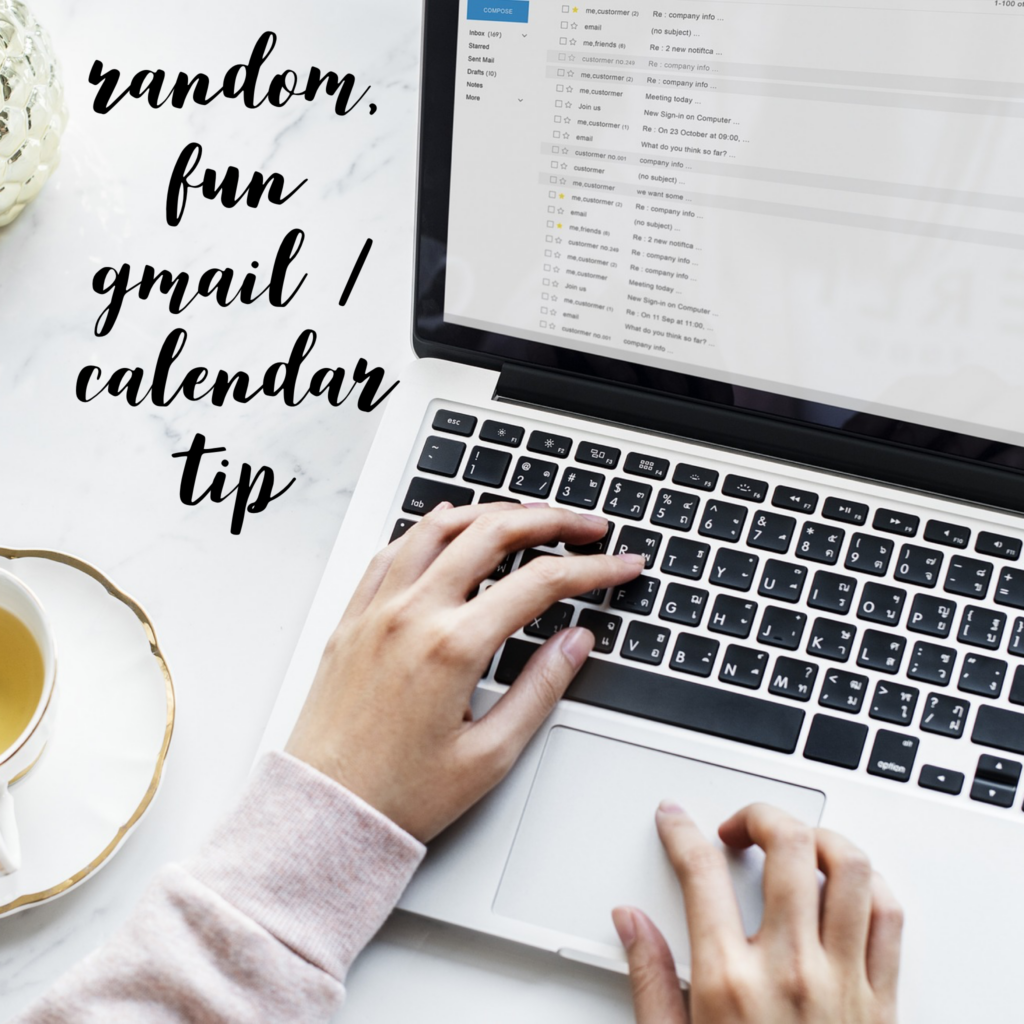 Random, Fun Gmail / Calendar Tip - Kelly Nolan | Time Management for Women
